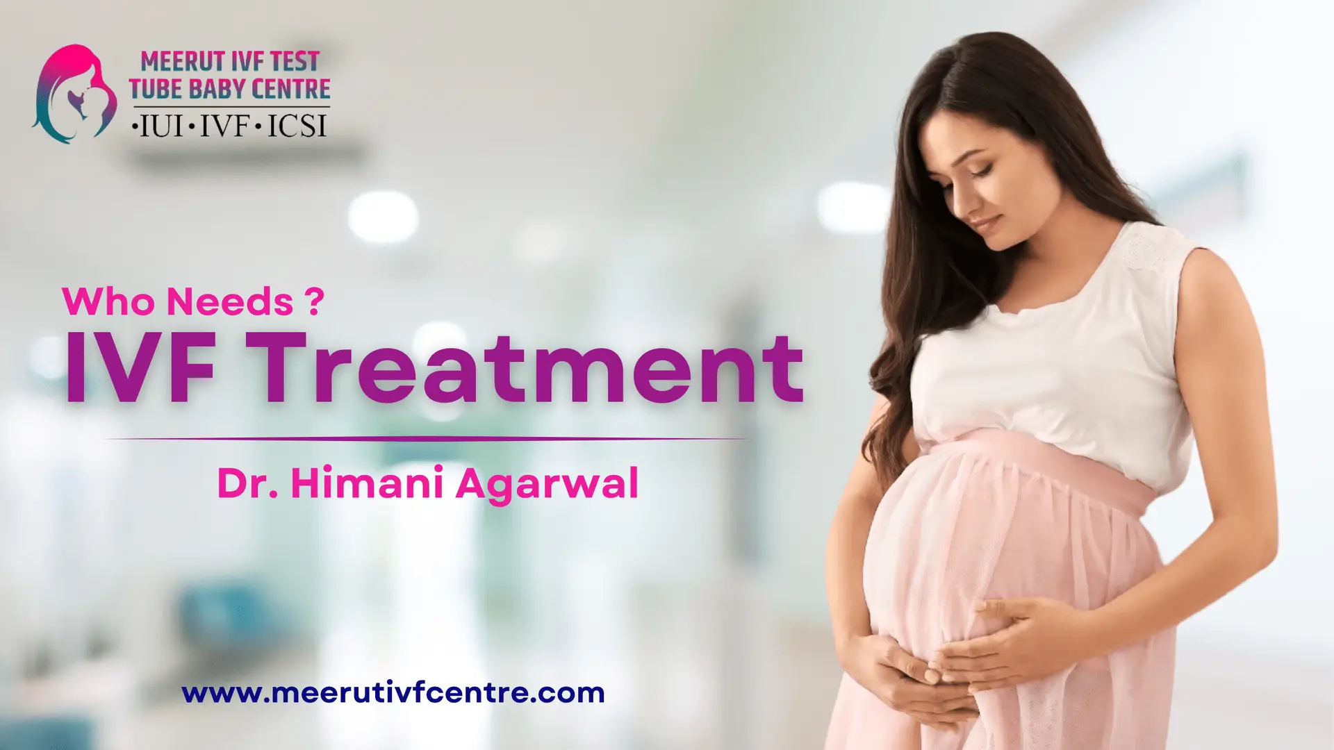 Who Needs IVF Treatment - meerut ivf centre