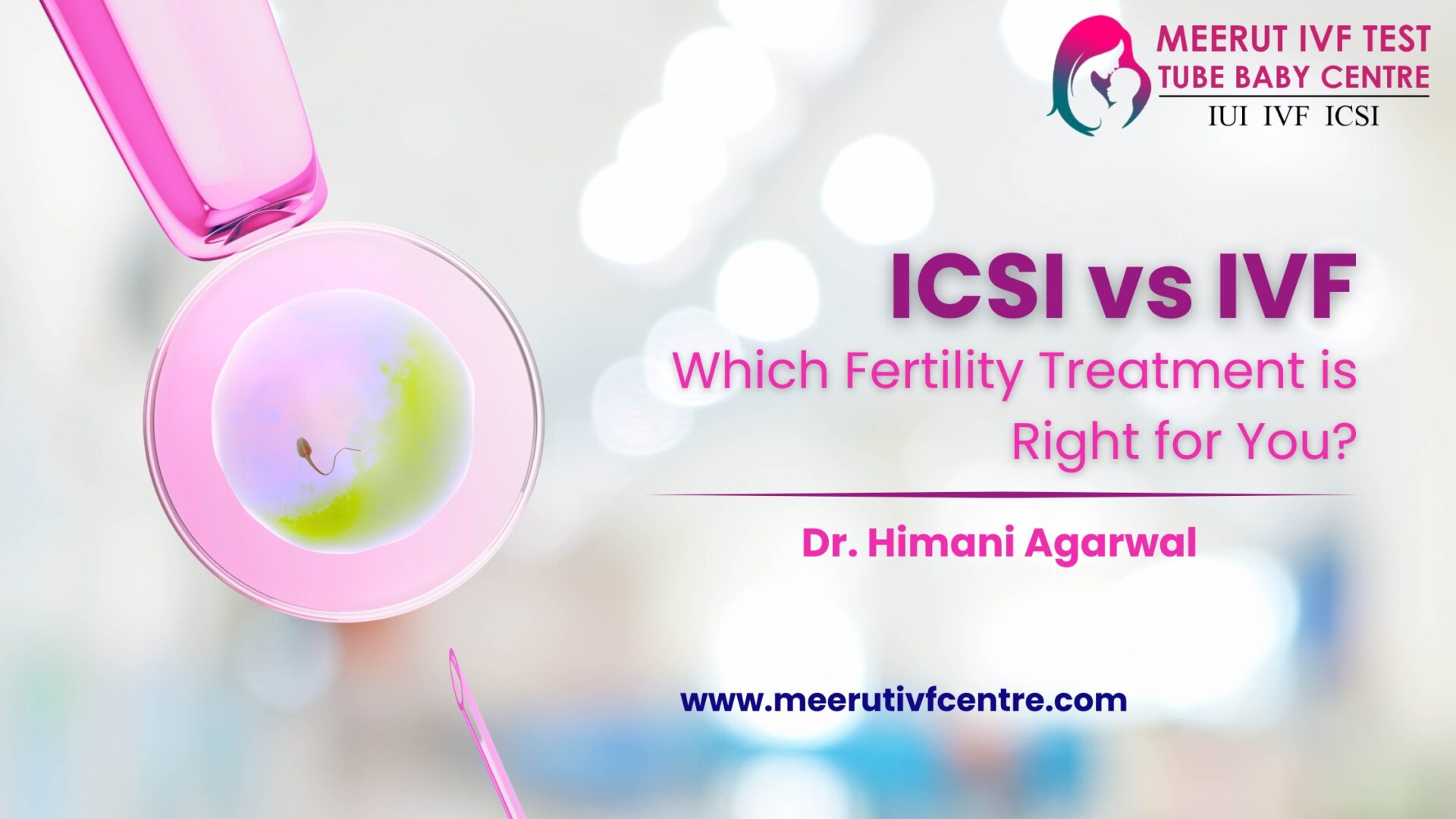 ICSI vs IVF: Which Fertility Treatment is Right for You? - meerut ivf ...